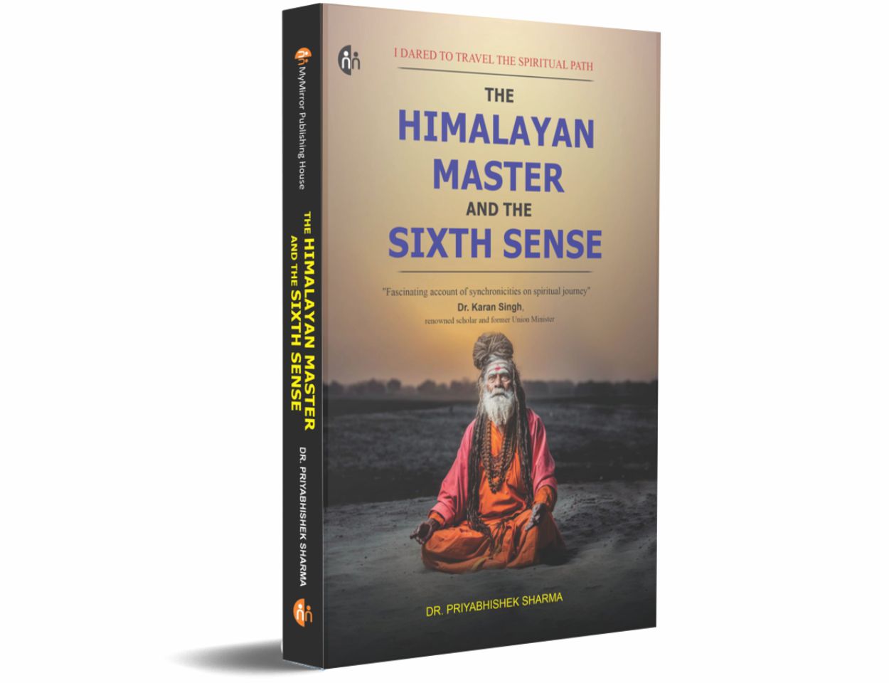 Thee Himalayan Master And The Sixth Sense : I Dared To Travel The Spir ...
