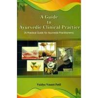 A Guide To Ayurvedic Clinical Practice Author: Vaidya Vasant Patil ...